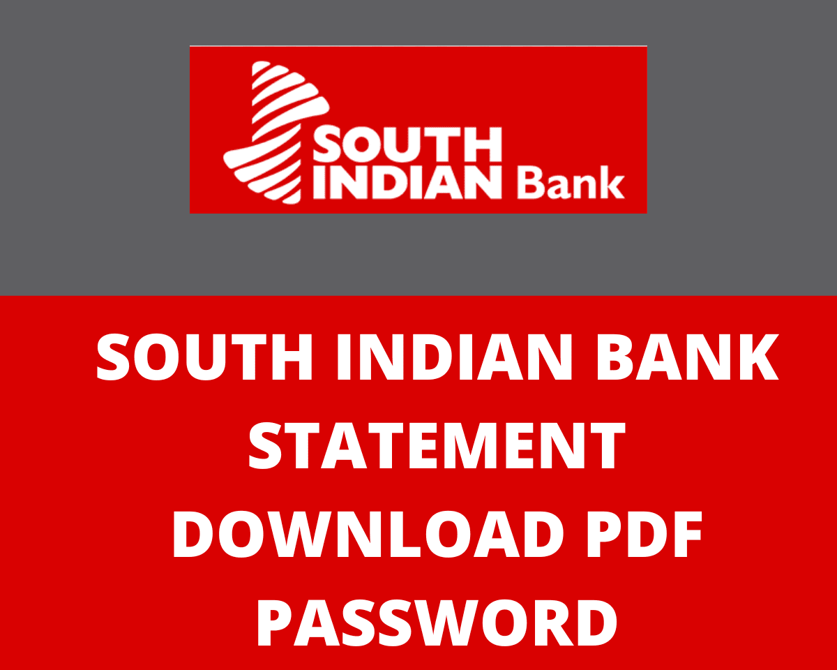 How To Open South Indian Bank Statement Download Password